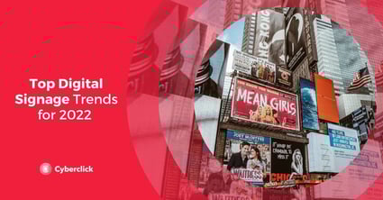 Top Digital Signage Trends for 2022